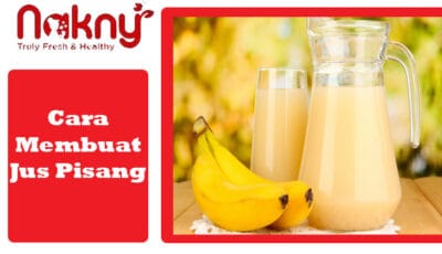 10 Langkah Cara Membuat Jus Pisang yang Segar dan Lezat - Nakny.id